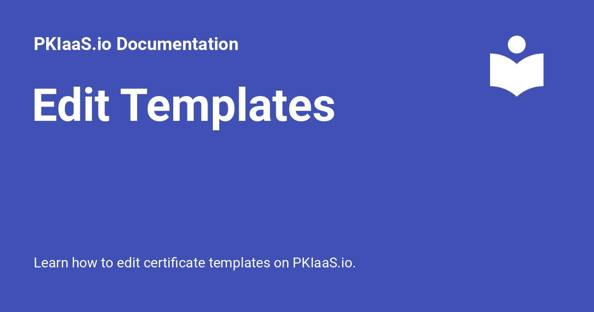 Edit Templates - PKIaaS.io Documentation
